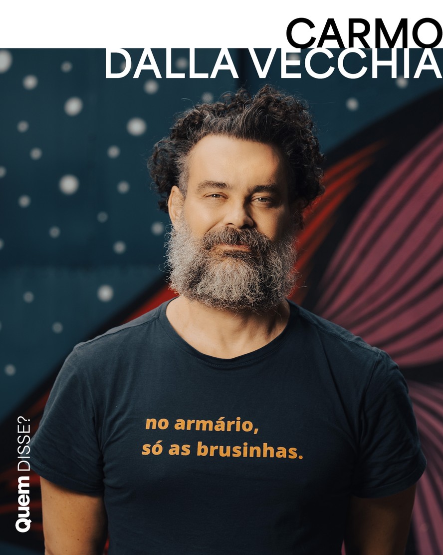 Carmo Dalla Vecchia: 'Só a pessoa sabe da dor e do preconceito que ...