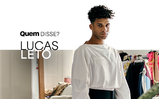 Lucas Leto: 'Eu era ousado e minha ousadia me fez acreditar'